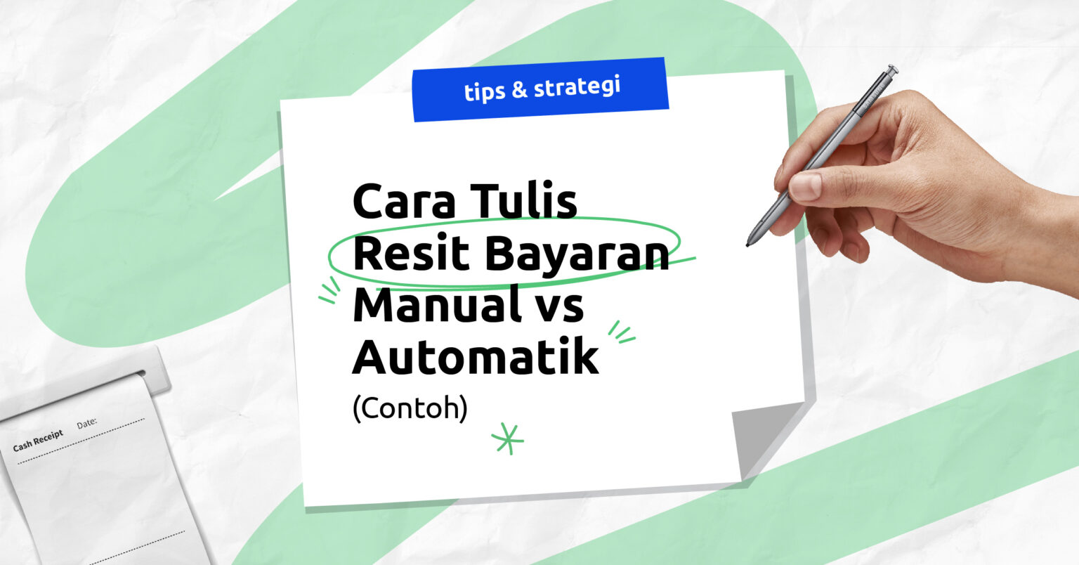 Cara Tulis Resit Bayaran Manual vs Automatik (Contoh)